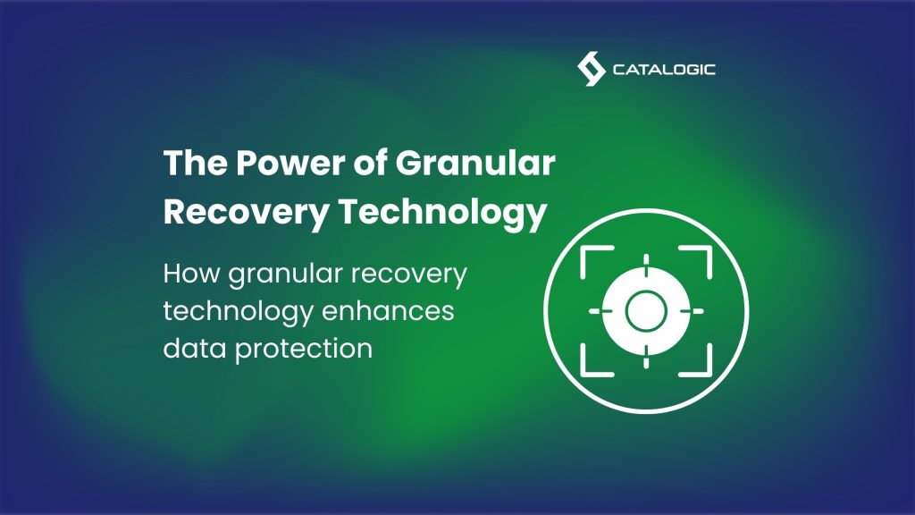 Unlock the Power of Granular Recovery Technology for Unmatched Data ...